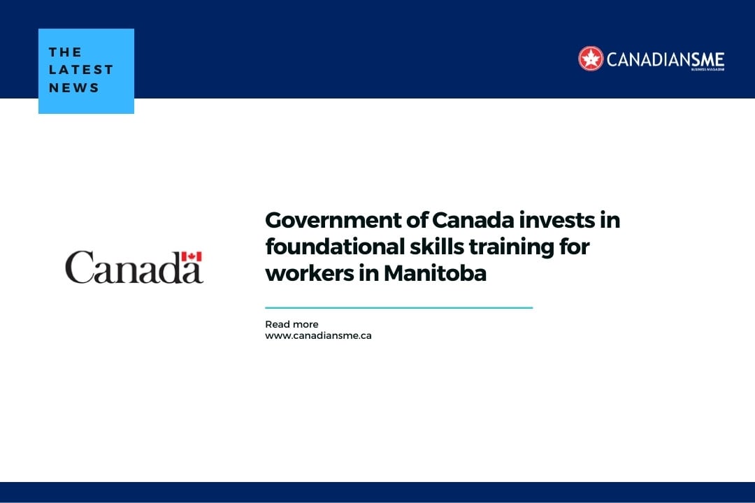 Government of Canada invests in foundational skills training for ...