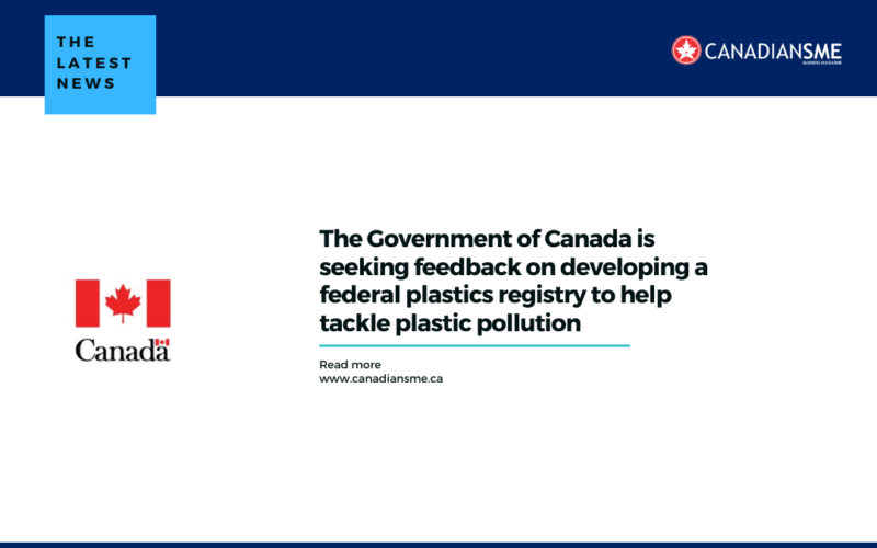 The Government of Canada is seeking feedback on developing a federal plastics registry to help ...