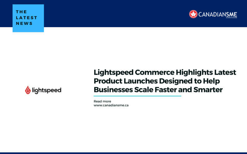 Lightspeed Commerce Highlights Latest Product Launches Designed to Help ...