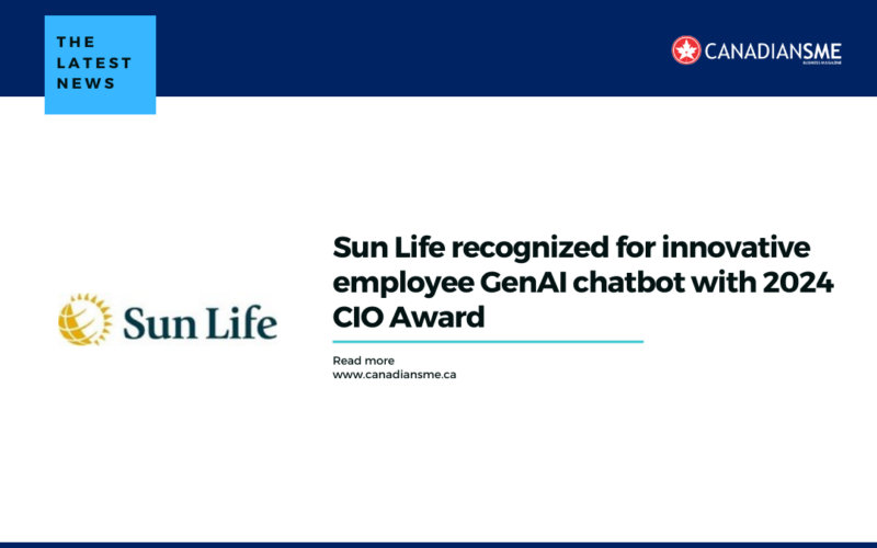 Sun Life recognized for innovative employee GenAI chatbot with 2024 CIO Award - CanadianSME ...