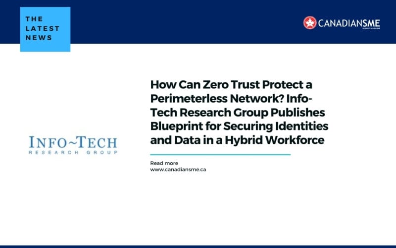 How Can Zero Trust Protect a Perimeterless Network? Info-Tech Research Group Publishes Blueprint ...