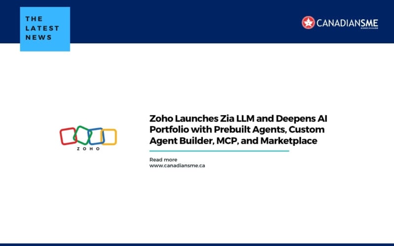 Zoho Launches Zia LLM and Deepens AI Portfolio with Prebuilt Agents, Custom Agent Builder, MCP ...